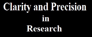 Clarity and Precision: A Criteria of a Good Research