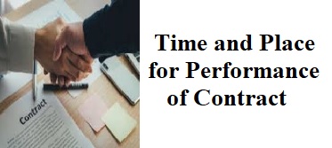 Time and Place for Performance of Contract (Ss. 46 to 50 ICA)