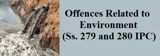 Offences Related to Environment (Ss. 279 and 280 IPC)